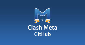 Clash Meta GitHub - Clash Meta