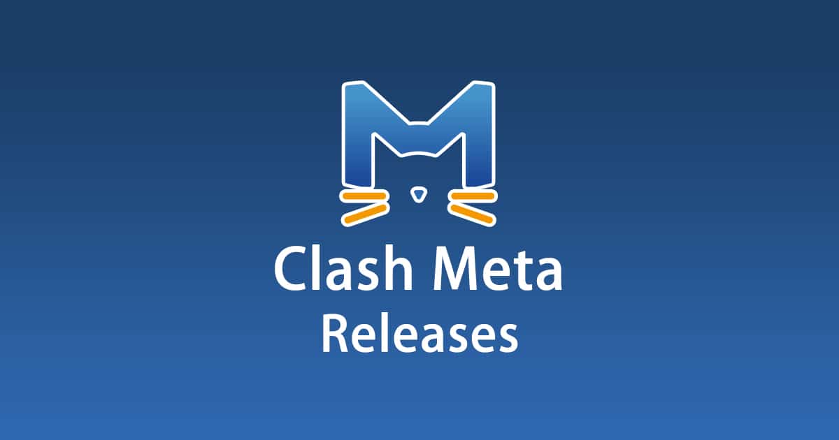 Clash Meta Releases - Clash Meta
